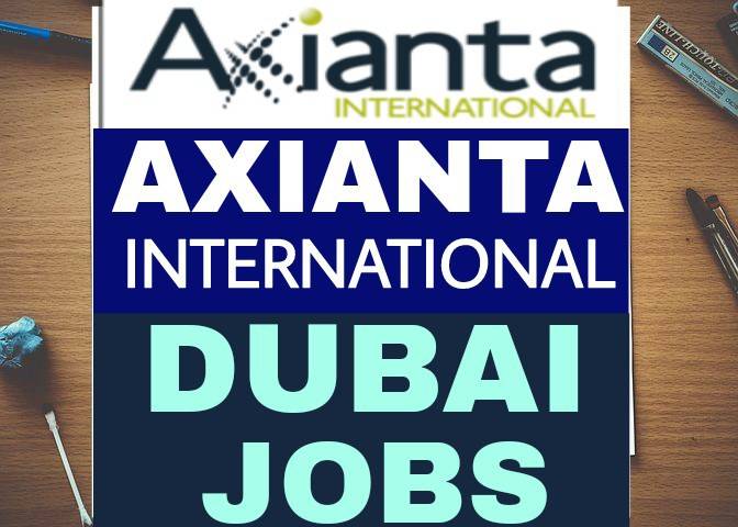 AXIANTA INTERNATIONAL CAREERS DUBAI JOBS 2021