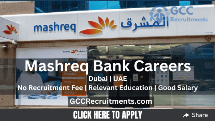 Mashreq Bank Careers in Dubai 2026: New Bank Jobs in UAE - GCCRecruitments