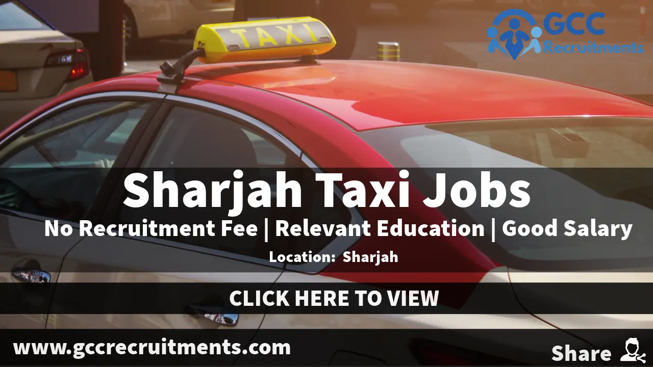 Sharjah Taxi Jobs 2025: Multiple Driving Jobs UAE - GCCRecruitments