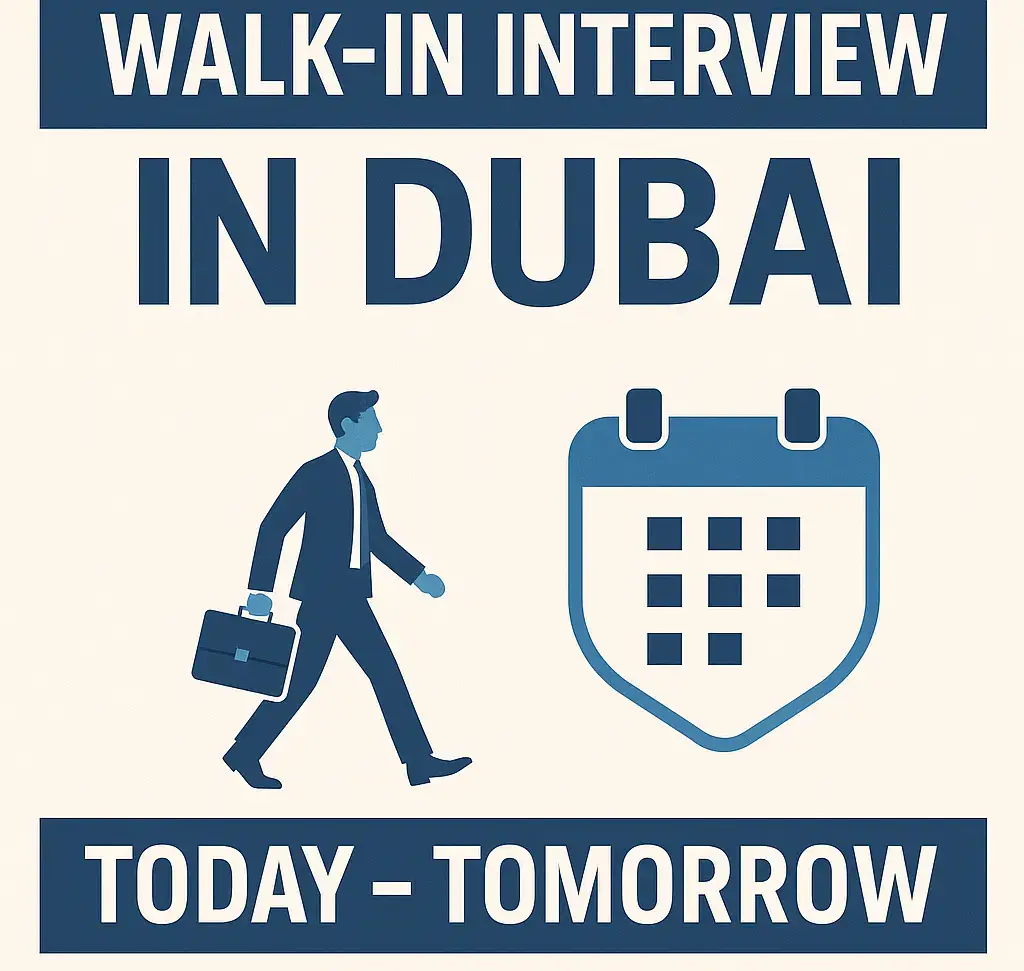 Walk in Interview in Dubai Today-Tomorrow UAE (Dec 2025) - GCCRecruitments